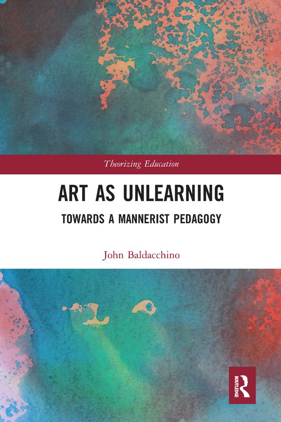 Theorizing Education- Art as Unlearning | 9780367582548 | John ...