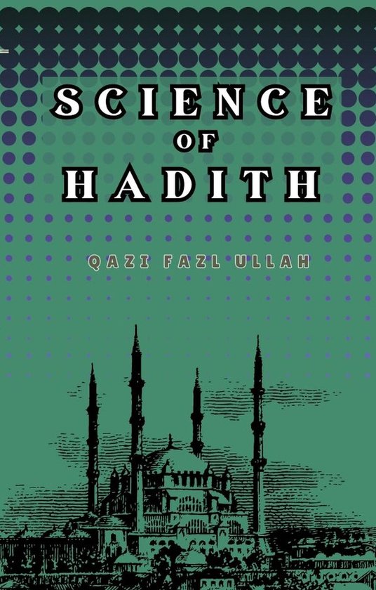 Science of Hadith (ebook), Qazi Fazl Ullah | 9781970049732 | Boeken | bol