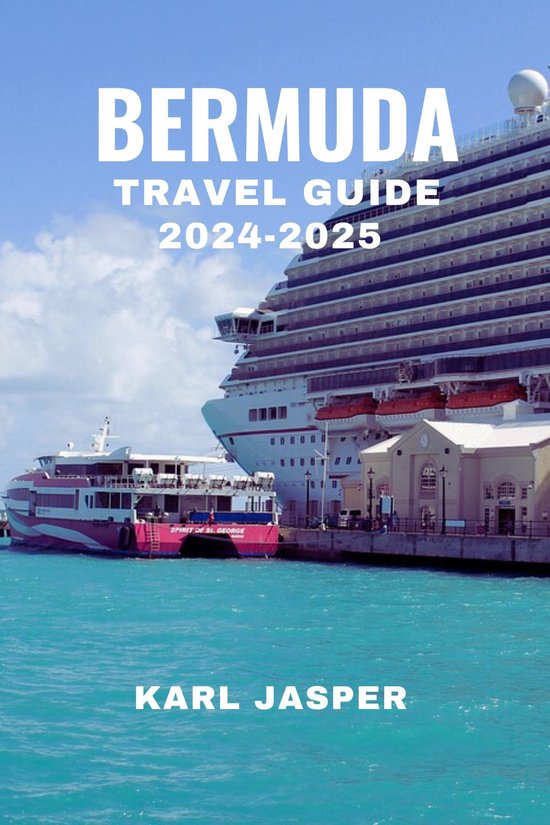 Travel by Karl Jasper - Bermuda Travel Guide 2024-2025 (ebook), Karl ...