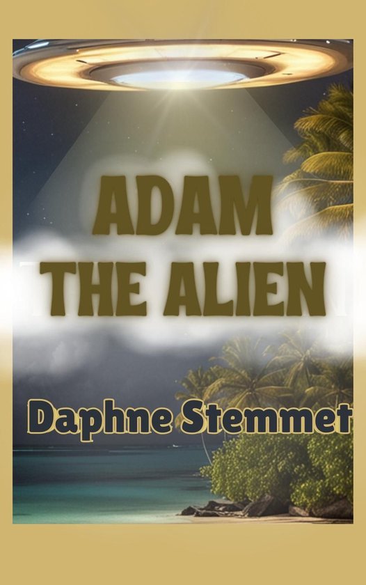 Adam the Alien (ebook), Daphne Stemmet | 9798224952182 | Boeken | bol