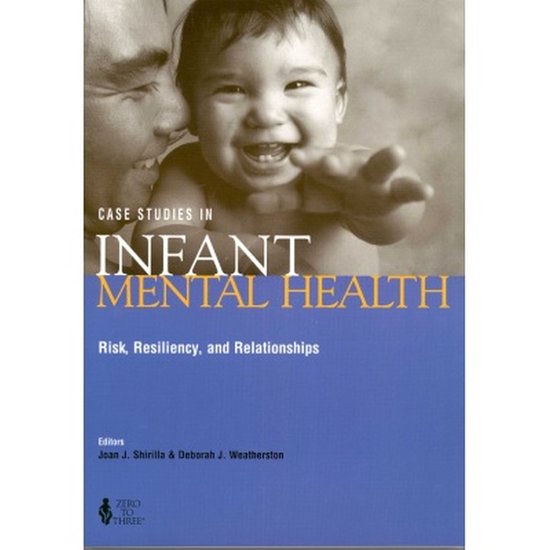Case Studies in Infant Mental Health Risk Resiliency & Relationships ...