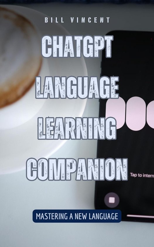 ChatGPT Language Learning Companion (ebook), Bill Vincent ...
