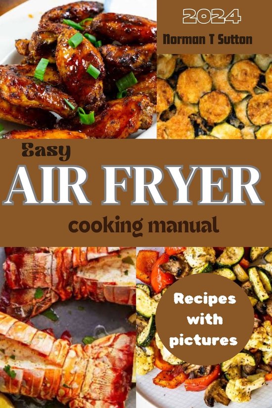 EASY AIR FRYER COOKING MANUAL (ebook), Norman T Sutton | 1230008088796 ...