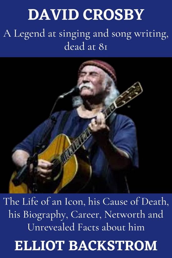 DAVID CROSBY (ebook), Elliot Backstrom | 1230006073459 | Boeken | bol
