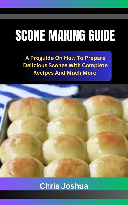 SCONE MAKING GUIDE (ebook), Chris Joshua | 1230006410346 | Boeken | bol