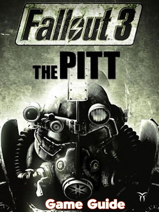 Fallout 3: The Pitt Guide & Walkthrough (ebook), Tonya G. Hallinan ...