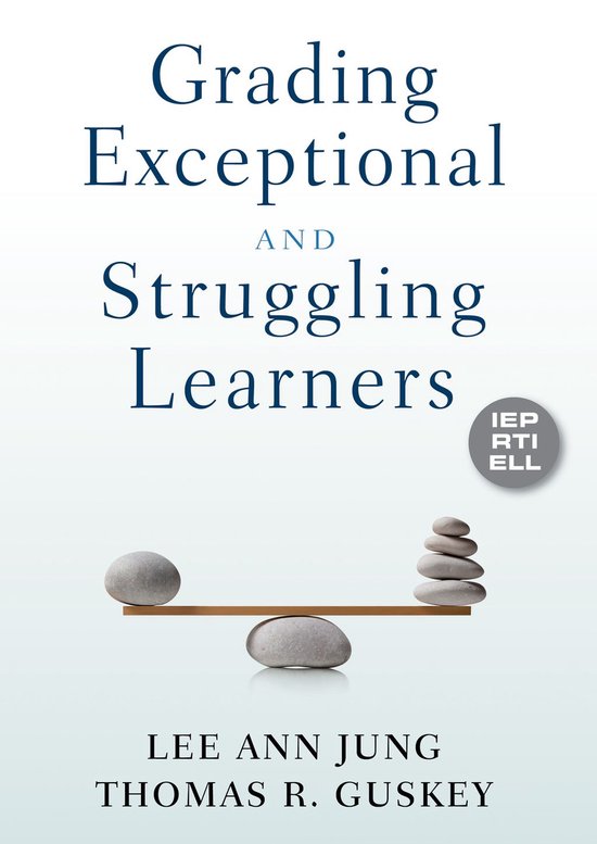 Grading Exceptional and Struggling Learners (ebook), Lee Ann Jung | 9781452269429 | Boeken | bol.com