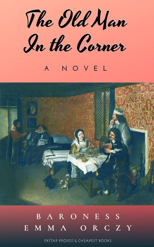The Old Man in the Corner (ebook), Baroness Orczy | 9786057876294 ...