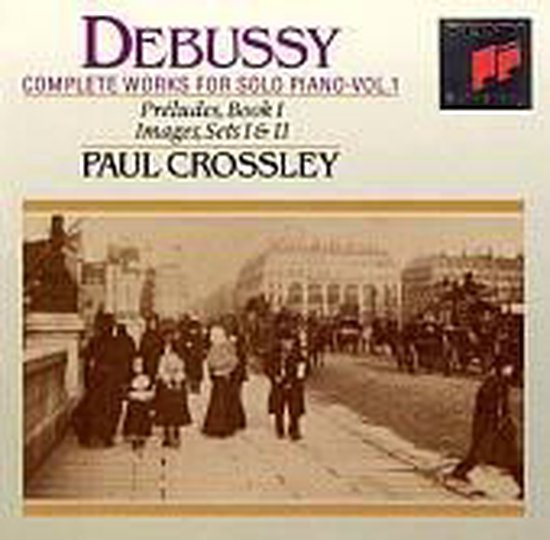 Debussy: Complete Works for Solo Piano, Vol. 1, Paul Crossley | CD (album) | Muziek | bol