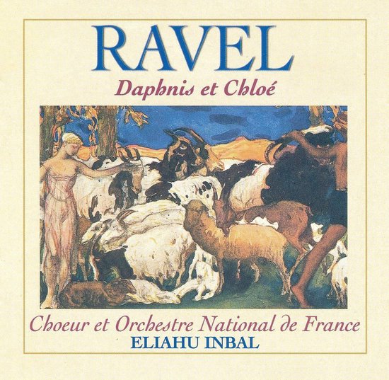 Maurice Ravel: Orchestral Works, Vol. 1 - Daphnis et Chloe, Eliahu Inbal | CD (album)... | bol