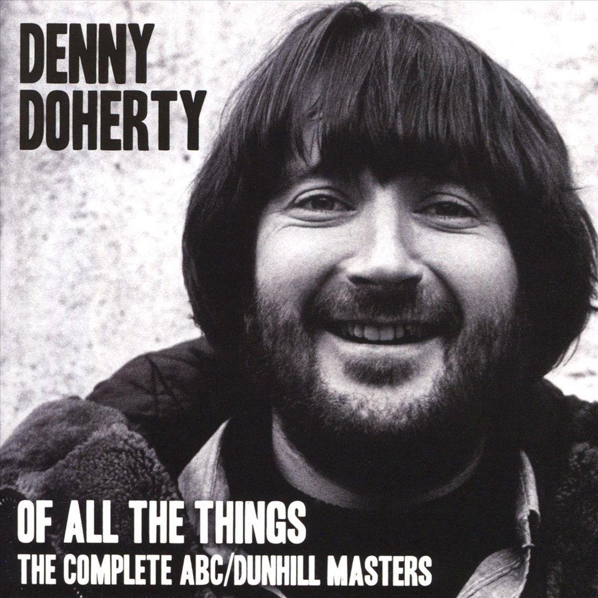 Of All the Things: The Complete ABC/Dunhill Masters, Denny Doherty | CD ...