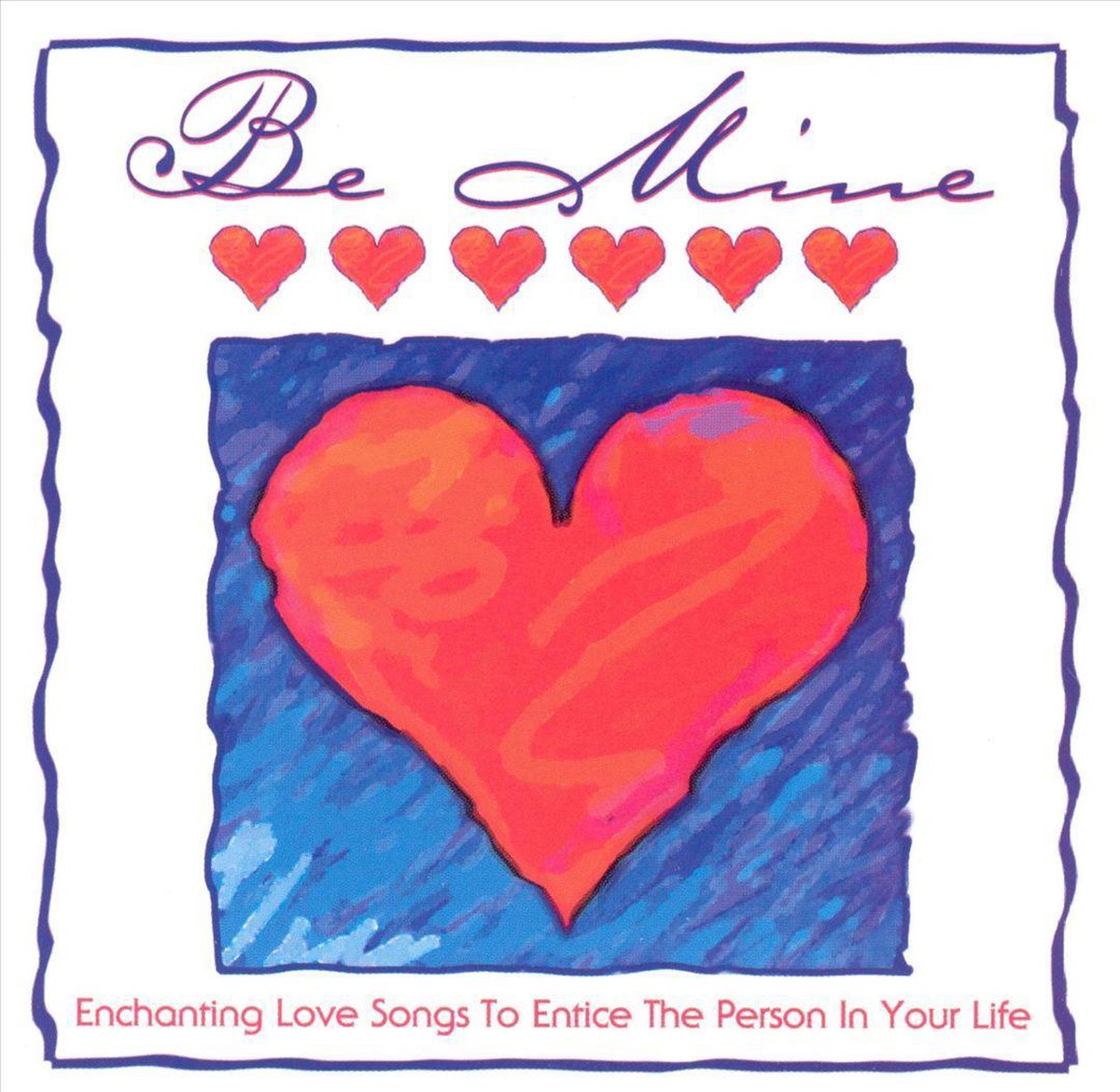 Be Mine: Enchanting Love Songs To Entice The Person In Your Life ...