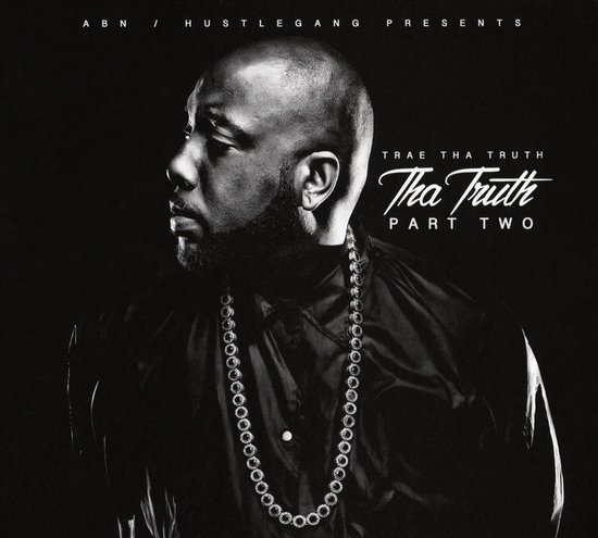 Trae Tha Truth - Tha Truth Part Two (CD), Trae Tha Truth | Muziek | bol