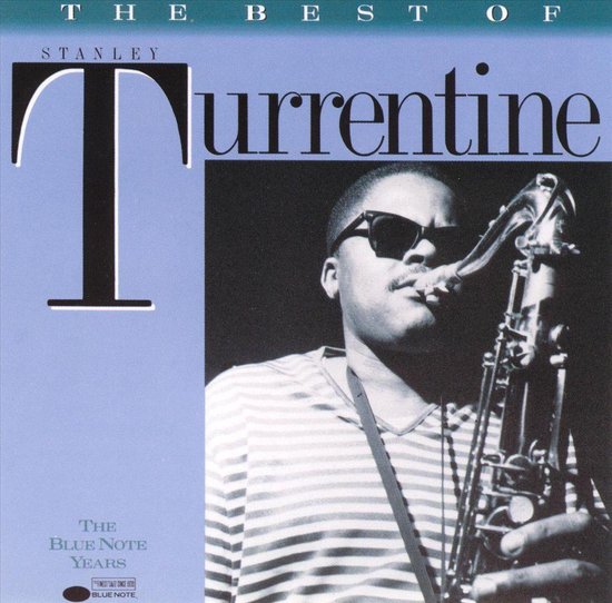 Best Of The Blue Note Years, Stanley Turrentine | Muziek | bol