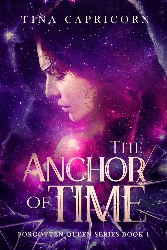 Forgotten Queen Series 1 - The Anchor of Time (ebook), Tina Capricorn ...
