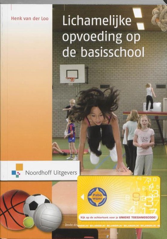 Lichamelijke opvoeding op de basisschool | 9789001765477 | Henk van der ...