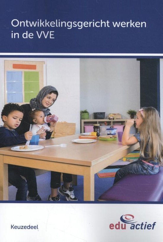 Keuzedelen - Ontwikkelingsgericht werken in de VVE | 9789037247596 | Boeken | bol.com