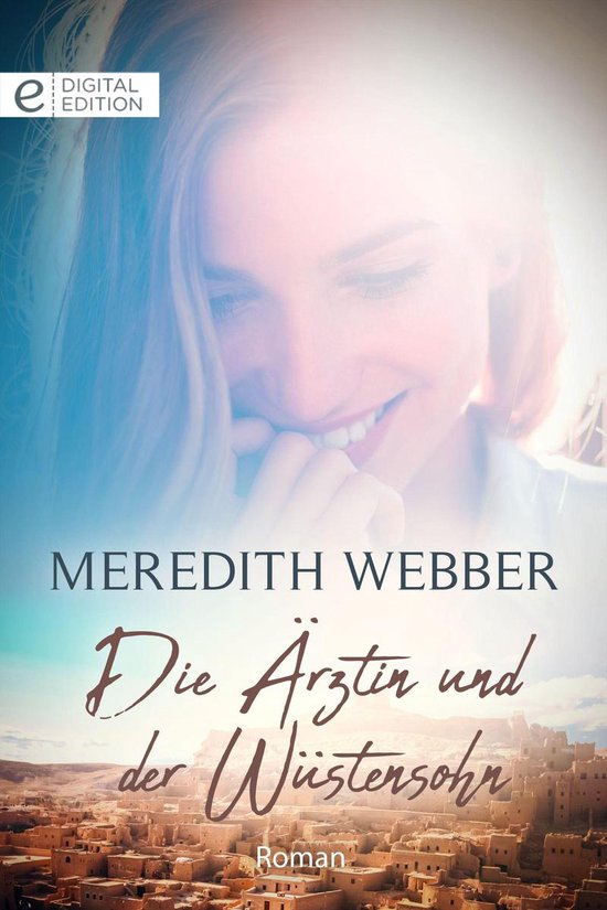Digital Edition - Die Ärztin und der Wüstensohn (ebook), Meredith Webber |... | bol.com
