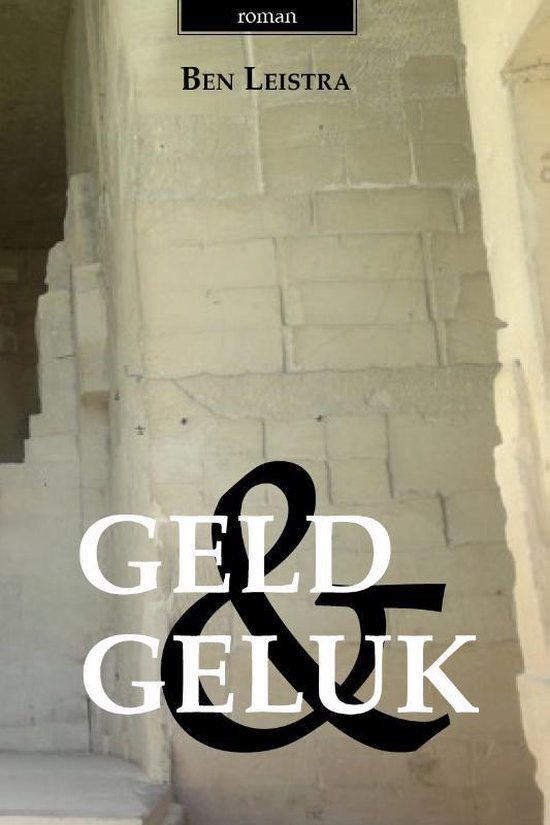 Geld & geluk, Leistra Ben | 9789493172838 | Boeken | bol.com