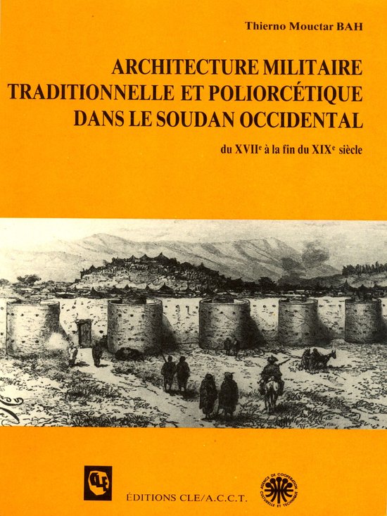 Architecture militaire traditionnelle et poliorcétique dans le Soudan ...