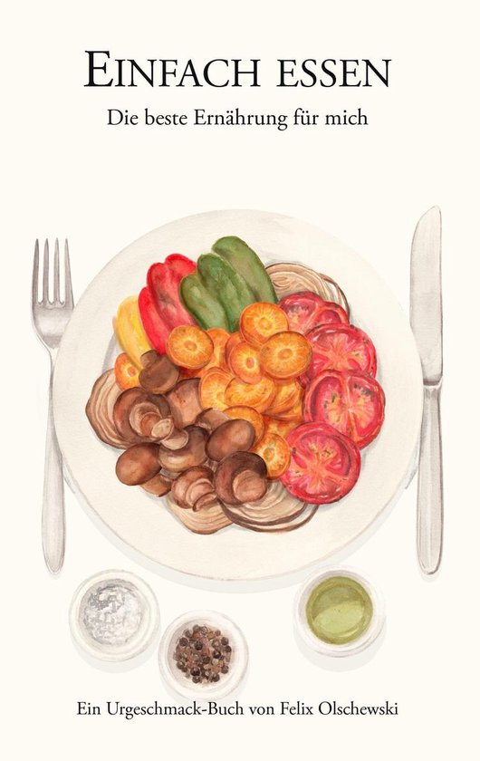 Einfach essen (ebook), Felix Olschewski | 9783741247644 | Boeken | bol.com