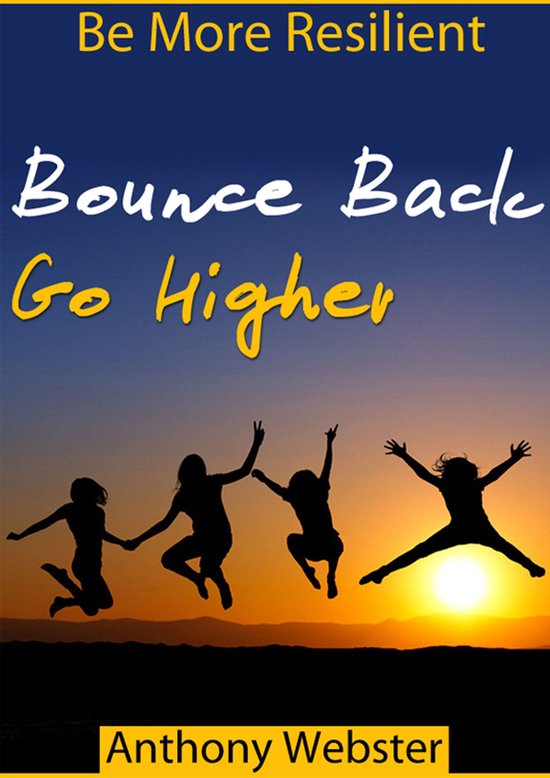 Bounce Back Go Higher! (ebook), Anthony Webster | 9781311829788 ...