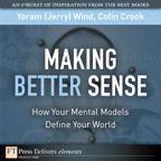 Making Better Sense (ebook), Yoram (Jerry) R. Wind | 9780132609982 ...