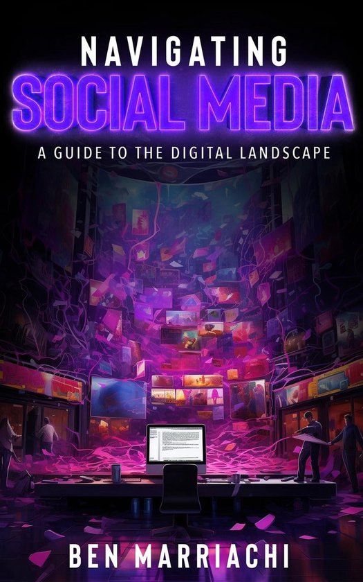 Navigating Social Media: A Guide to the Digital Landscape (ebook), Ben Marriachi |... | bol