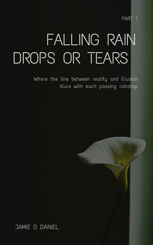 Falling Rain Drops Or Tears Part 1 (ebook), Jamie Danie | 1230007445491 ...