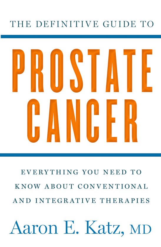 The Definitive Guide to Prostate Cancer, Aaron Katz | 9781609613105 ...