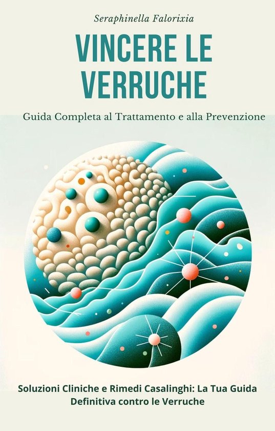 Vincere le Verruche: Guida Completa al Trattamento e alla Prevenzione ...