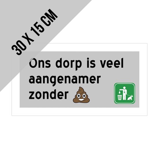 Pictogram/ bord | "Ons dorp is veel aangenamer zonder kak" | 30 x 15 cm ...