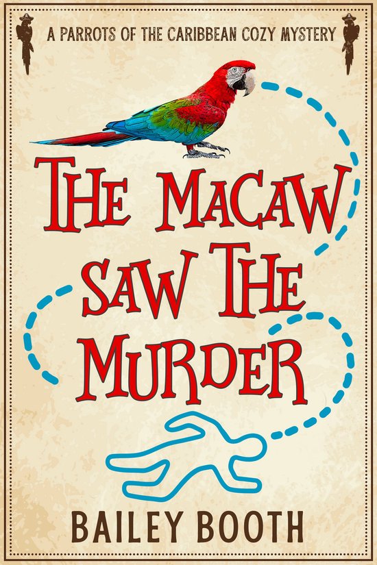 Parrots of the Caribbean Cozy Mysteries 2 - The Macaw Saw the Murder ...