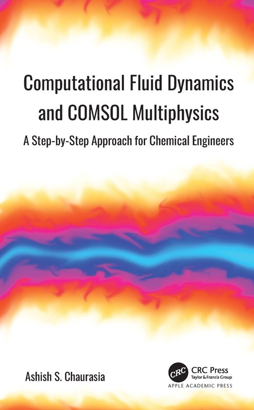 Computational Fluid Dynamics and COMSOL Multiphysics | 9781774639320 | Ashish S.... | bol