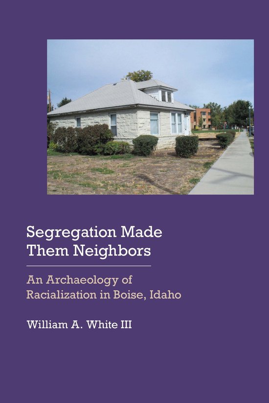 Historical Archaeology of the American West - Segregation Made Them ...