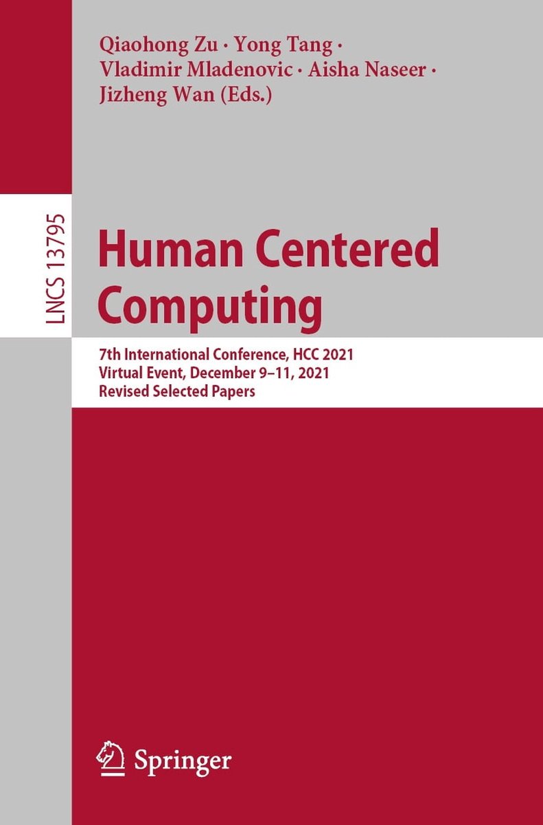 Lecture Notes in Computer Science 13795 - Human Centered Computing ...