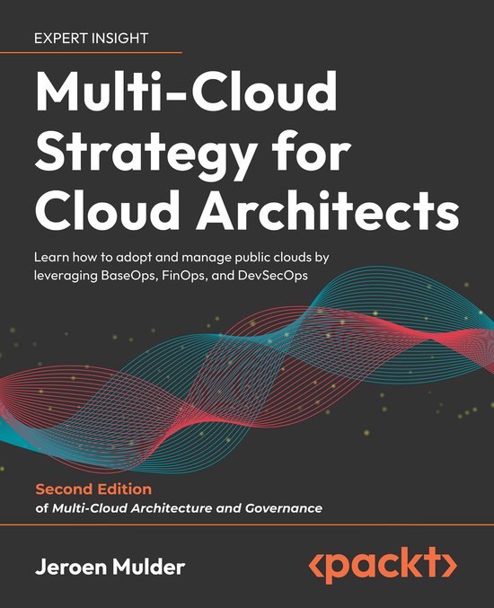 Multi-Cloud Strategy for Cloud Architects - Second Edition (ebook), Jeroen Mulder |... | bol