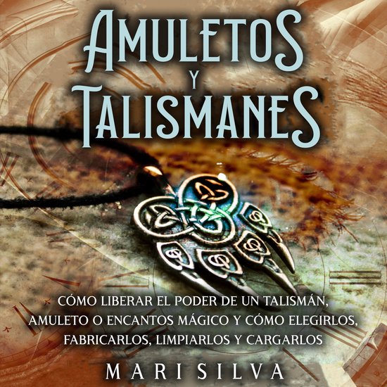 Amuletos y Talismanes: Cómo liberar el poder de un talismán, amuleto o encantos mágico... | bol.com