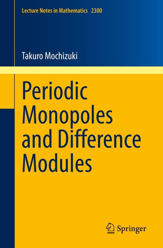 Lecture Notes in Mathematics 2300 - Periodic Monopoles and Difference ...