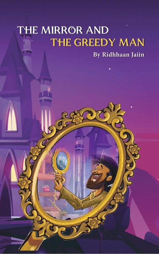 Moral Stories by Ridhhaan Jaiin - The Mirror and The Greedy Man (ebook ...