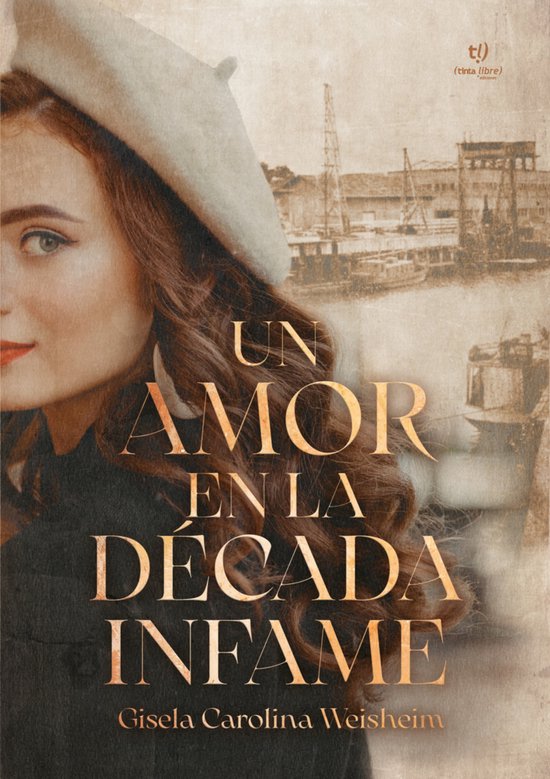 Un amor en la década infame (ebook), Gisela Carolina Weisheim ... Un amor en la década infame (ebook), Gisela Carolina Weisheim ...