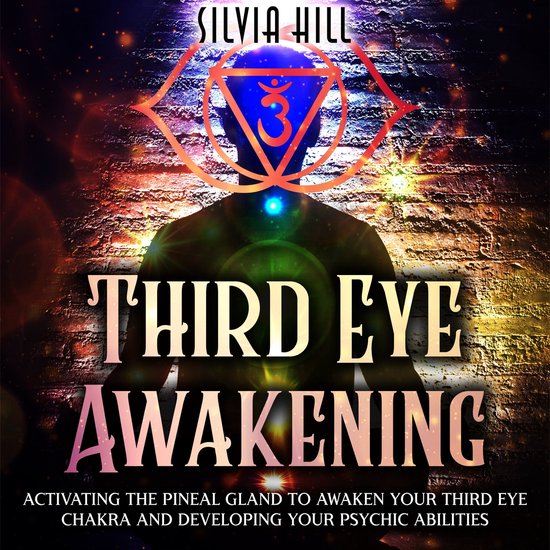 Third Eye Awakening: Activating the Pineal Gland to Awaken Your Third Eye Chakra and... | bol
