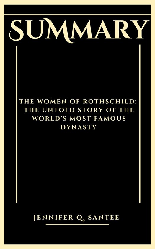Summary of The Women of Rothschild: The Untold Story of the World's ...