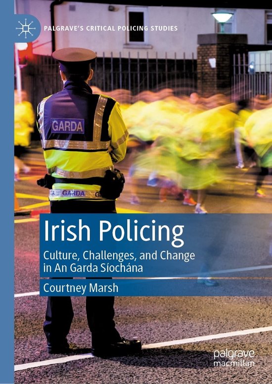 Palgrave's Critical Policing Studies - Irish Policing (ebook), Courtney ...