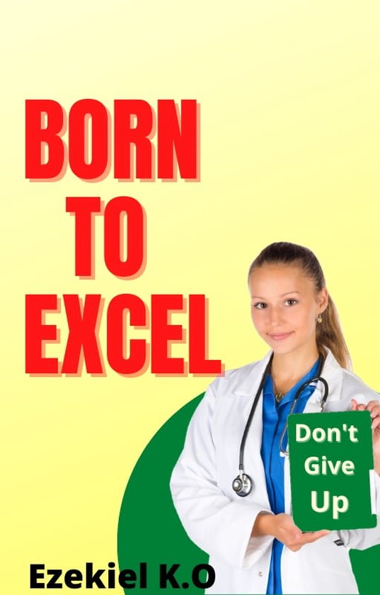 BORN TO EXCEL (ebook), EZEKIEL DEL | 1230005788729 | Boeken | bol.com
