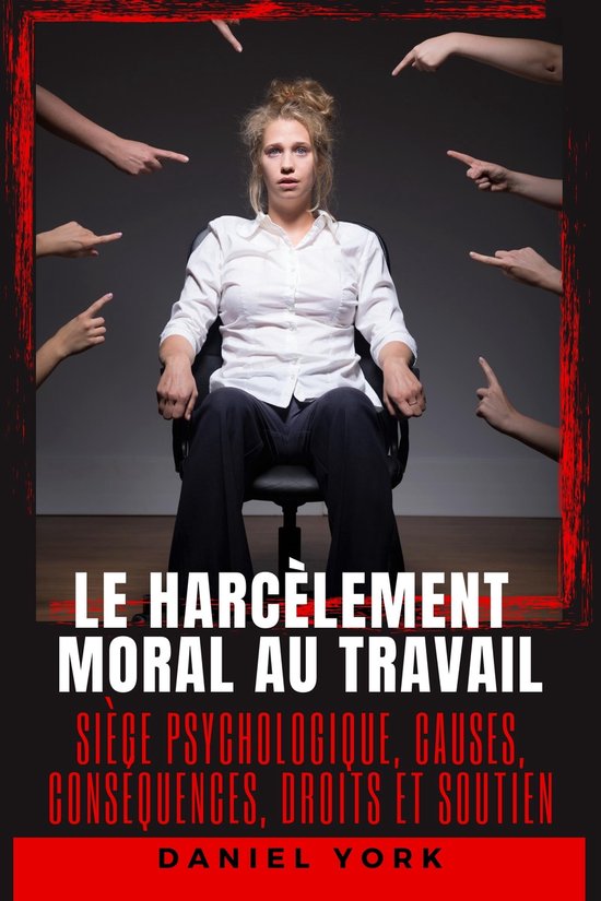 Le harcèlement moral au travail (ebook), Daniel York | 1230005882250 ...