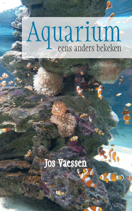 Aquarium eens anders bekeken, Jos Vaessen | 9789460897771 | Boeken | bol