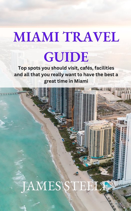Eyewitness Travel Guide - MIAMI TRAVEL GUIDE (ebook), James Steele ...