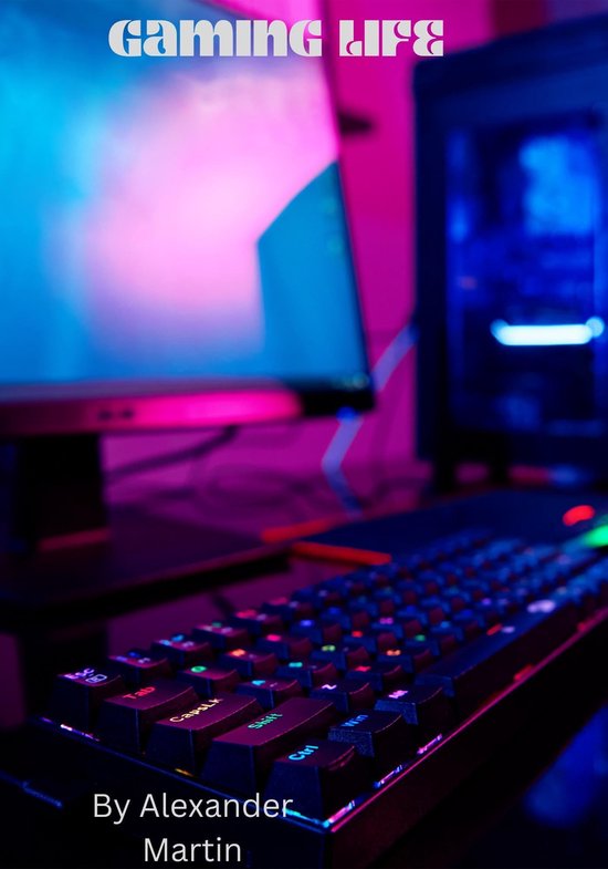 Gaming Life (ebook), Alexander Martin | 9781005771553 | Boeken | bol.com