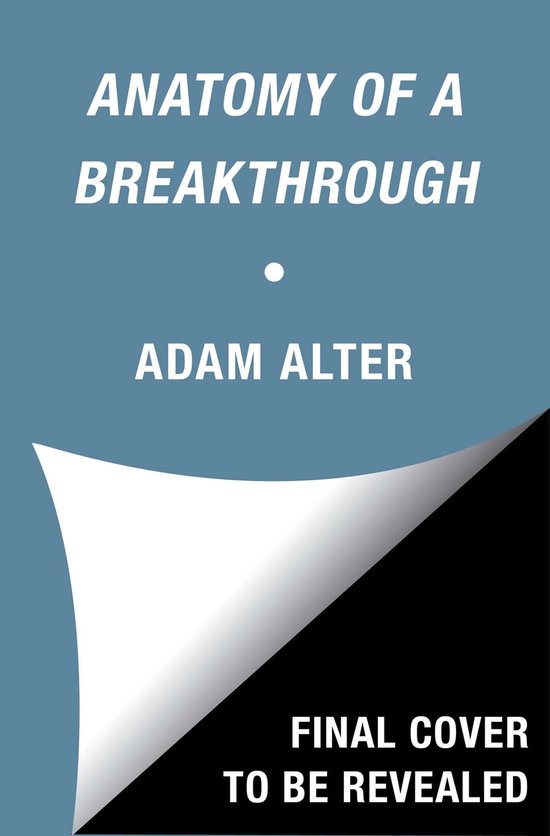 Anatomy Of A Breakthrough Ebook Adam Alter 9781982182984 Boeken
